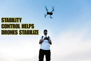 How Drone Stability Control Ensures Safe and Steady Flying